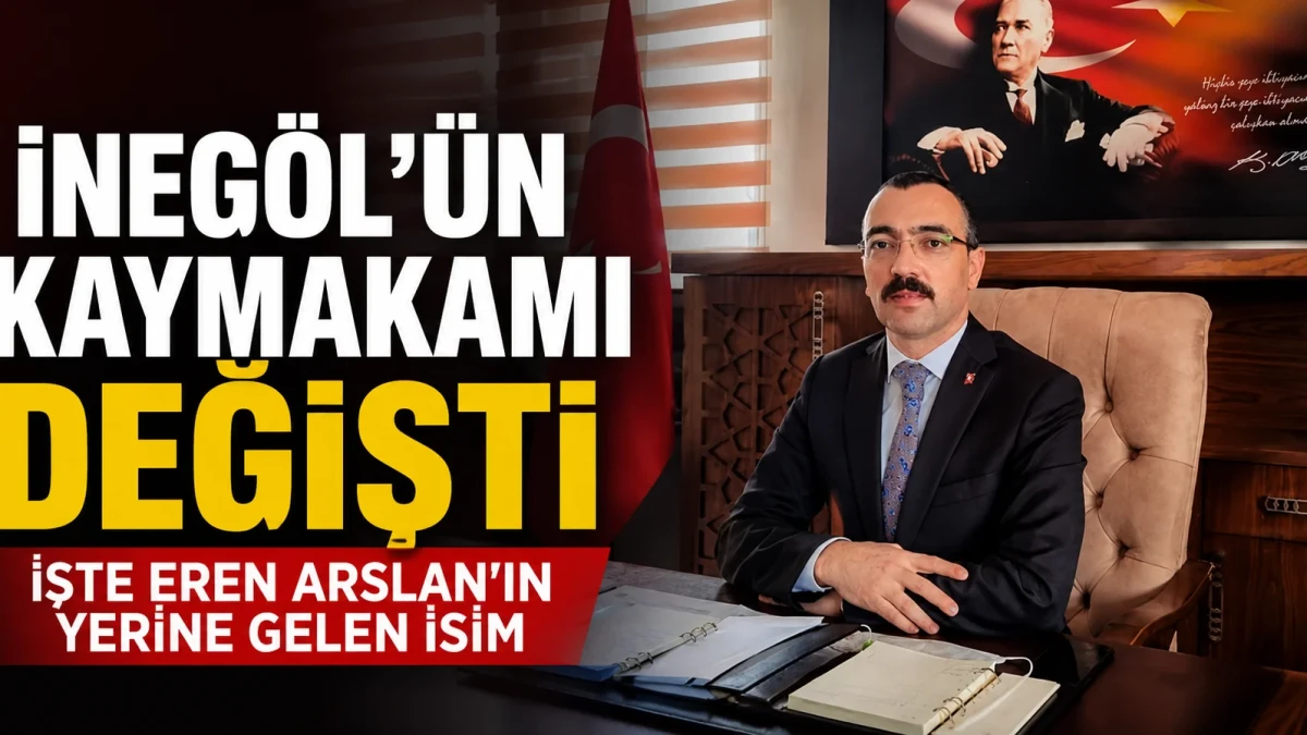 İnegöl’e Yeni Kaymakam Atandı! Eren Arslan’ın Yerine Ayhan Akpay Göreve ...
