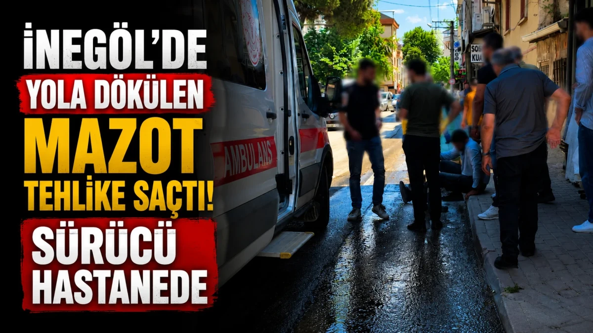 İnegöl'de yola dökülen mazot tehlike saçtı! Sürücü hastanede