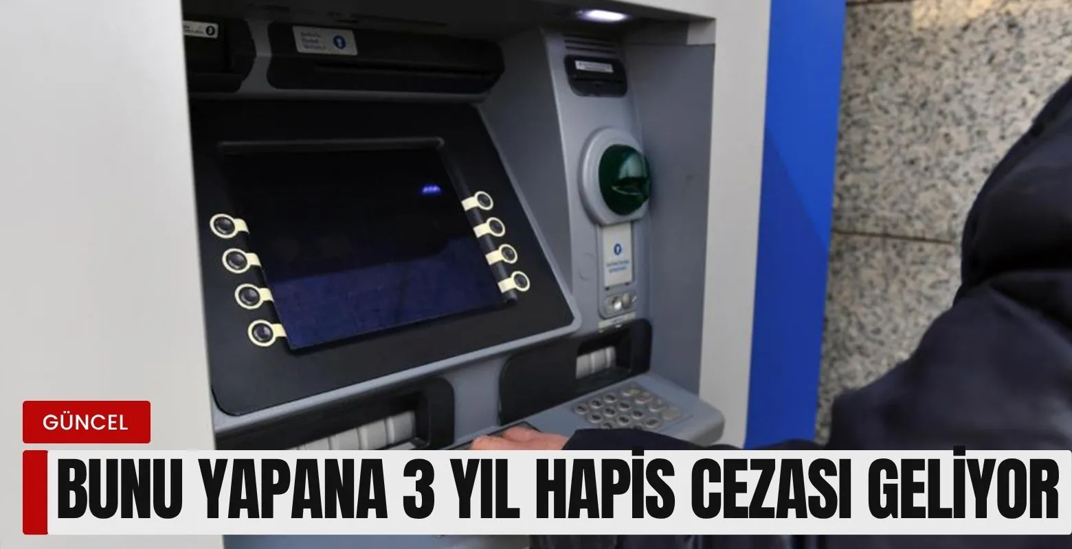 Bunu yapana 3 yıl hapis cezası geliyor!