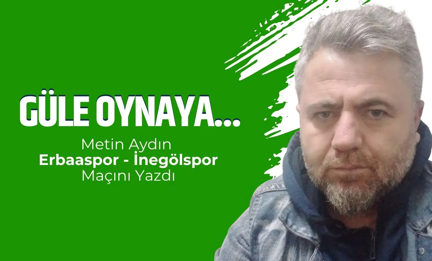 Güle Oynaya…